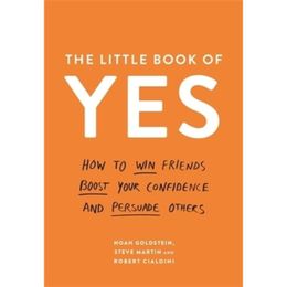 The Little Book of Yes - Noah J. Goldstein, Steve Martin, Robert B. Cialdini, Kartoniert (TB)