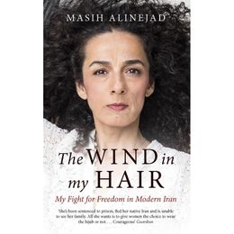 The Wind in My Hair - Masih Alinejad, Kartoniert (TB)