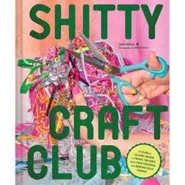 Abrams & Chronicle Books Shitty Craft Club - Sam Reece, Gebunden