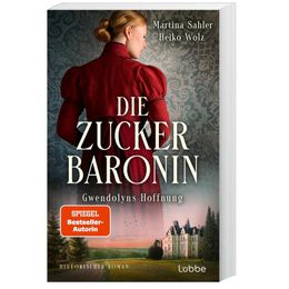 Bastei Lübbe Gwendolyns Hoffnung / Die Zuckerbaronin Bd.2 - Martina Sahler, Heiko Wolz, Kartoniert (TB)
