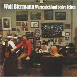 Warte Nicht Auf Beßre Zeiten - Wolf Biermann. (CD)