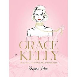 Grace Kelly - Megan Hess, Gebunden