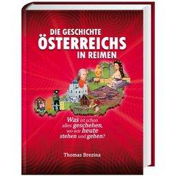 Die Geschichte Österreichs in Reimen - Thomas Brezina, Gebunden