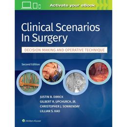 Clinical Scenarios in Surgery - Justin B. Dimick, Gilbert R. Upchurch Jr, Christopher J. Sonnenday, Lillian S. Kao, Gebunden