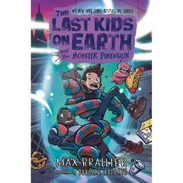 The Last Kids on Earth and the Monster Dimension - Max Brallier, Taschenbuch