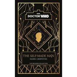 Doctor Who: The Self-Made Man - Mark Griffiths, Gebunden