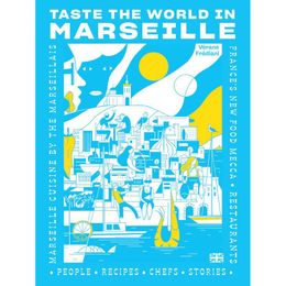 Abrams & Chronicle Books Taste the World in Marseille - Vérane Frédiani, Kartoniert (TB)