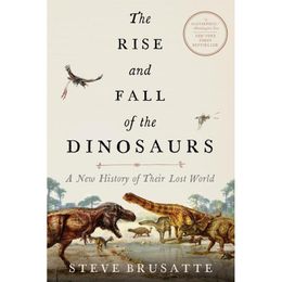 The Rise and Fall of the Dinosaurs - Steve Brusatte, Kartoniert (TB)