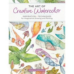The Art of Creative Watercolor - Danielle Donaldson, Kartoniert (TB)