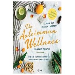 Das Autoimmun-Wellness-Handbuch - Angie Alt, Mickey Trescott, Kartoniert (TB)