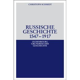 Russische Geschichte 1547-1917 - Christoph Schmidt, Kartoniert (TB)