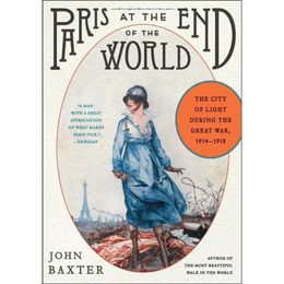 Paris at the End of the World - John Baxter, Taschenbuch