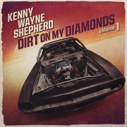Dirt On My Diamonds Vol. 1 - Kenny Wayne Shepherd. (CD)