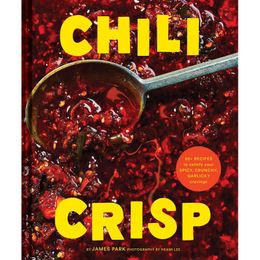 Abrams & Chronicle Books Chili Crisp - James Park, Gebunden