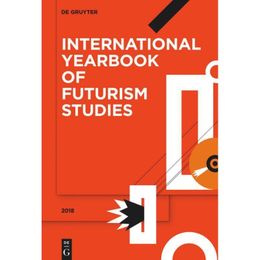 De Gruyter International Yearbook of Futurism Studies: Volume 8 2018, Gebunden