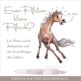 Essen Pfützen kleine Pferde? - Sarah-Katrin Bourdeaux (Hörbuch)