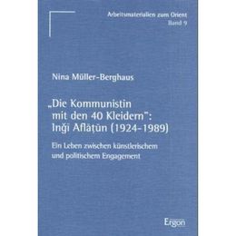 Ergon 'Die Kommunistin mit den 40 Kleidern': Ingi Aflatun (1924-1989) - Nina Müller-Berghaus, Kartoniert (TB)