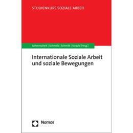 Nomos Internationale Soziale Arbeit und Soziale Bewegungen - Claudia Lohrenscheit, Andrea Schmelz, Caroline Schmitt, Kartoniert (TB)