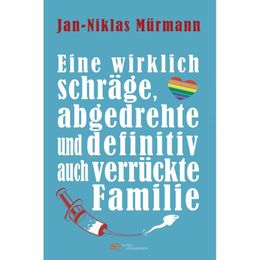 Eine wirklich schräge, abgedrehte und definitiv auch verrückte Familie - Jan-Niklas Mürmann, Kartoniert (TB)