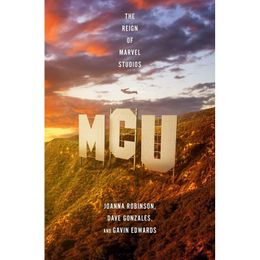 Headline MCU: The Reign of Marvel Studios - Joanna Robinson, Dave Gonzales, Gavin Edwards, Kartoniert (TB)
