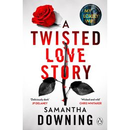 A Twisted Love Story - Samantha Downing, Taschenbuch