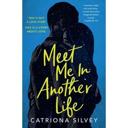 Meet Me in Another Life - Catriona Silvey, Taschenbuch