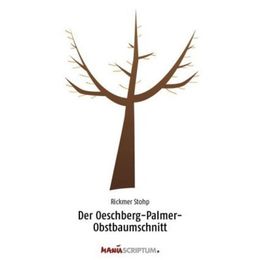 Der Oeschberg-Palmer-Obstbaumschnitt - Rickmer Stoph, Geheftet