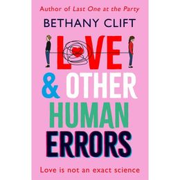 Love And Other Human Errors - Bethany Clift, Kartoniert (TB)