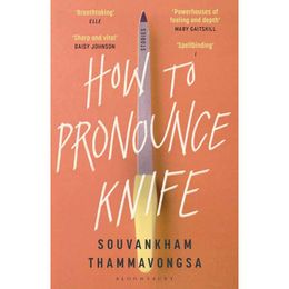 Bloomsbury UK How to Pronounce Knife - Souvankham Thammavongsa, Taschenbuch