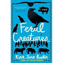 Feral Creatures - Kira Jane Buxton, Kartoniert (TB)