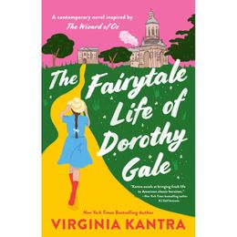 The Fairytale Life of Dorothy Gale - Virginia Kantra, Kartoniert (TB)