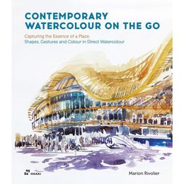Contemporary Watercolour on the Go - Marion Rivolier, Kartoniert (TB)