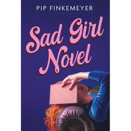 Sad Girl Novel - Pip Finkemeyer, Kartoniert (TB)