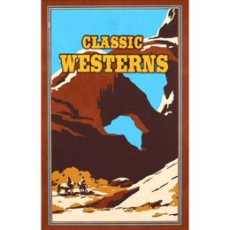 Classic Westerns - Owen Wister, Willa Cather, Zane Grey, Max Brand, Leder