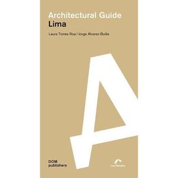 Lima. Architectural Guide - Laura Torres Roa, Jorge Álvarez-Builla, Kartoniert (TB)
