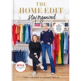 The Home Edit Stay Organized - Clea Shearer, Joanna Teplin, Gebunden