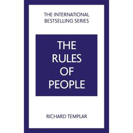 The Rules of People: A personal code for getting the best from everyone - Richard Templar, Kartoniert (TB)