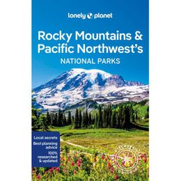 Lonely Planet Rocky Mountains & Pacific Northwest's National Parks - Lonely Planet, Kartoniert (TB)