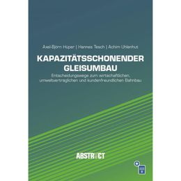 Kapazitätsschonender Gleisumbau - Axel-Björn Hüper, Hannes Tesch, Achim Uhlenhut, Taschenbuch