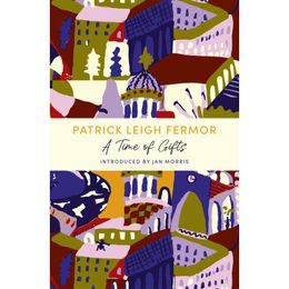 A Time of Gifts - Patrick Leigh Fermor, Taschenbuch