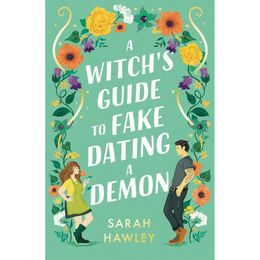 A Witch's Guide to Fake Dating a Demon - Sarah Hawley, Taschenbuch