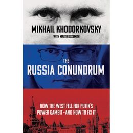 Random House Publishing Group The Russia Conundrum - Mikhail Khodorkovsky, Martin Sixsmith, Kartoniert (TB)