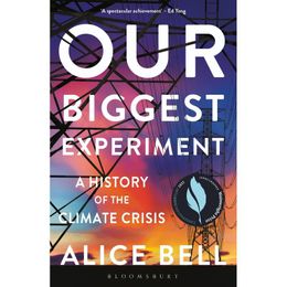 Bloomsbury UK Our Biggest Experiment - Alice Bell, Taschenbuch