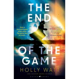 Bloomsbury UK The End of the Game - Holly Watt, Kartoniert (TB)