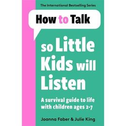 How To Talk So Little Kids Will Listen - Joanna Faber, Julie King, Kartoniert (TB)