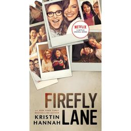 Firefly Lane. Netflix Tie-In - Kristin Hannah, Taschenbuch