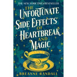 The Unfortunate Side Effects of Heartbreak and Magic - Breanne Randall, Taschenbuch