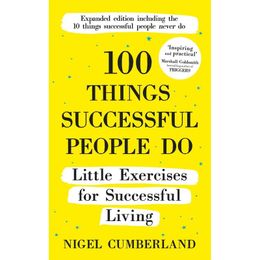 100 Things Successful People Do - Nigel Cumberland, Kartoniert (TB)