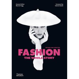 Thames & Hudson Fashion: The Whole Story - Marnie Fogg, Valerie Steele, Kartoniert (TB)