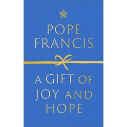 A Gift of Joy and Hope - Pope Francis, Gebunden